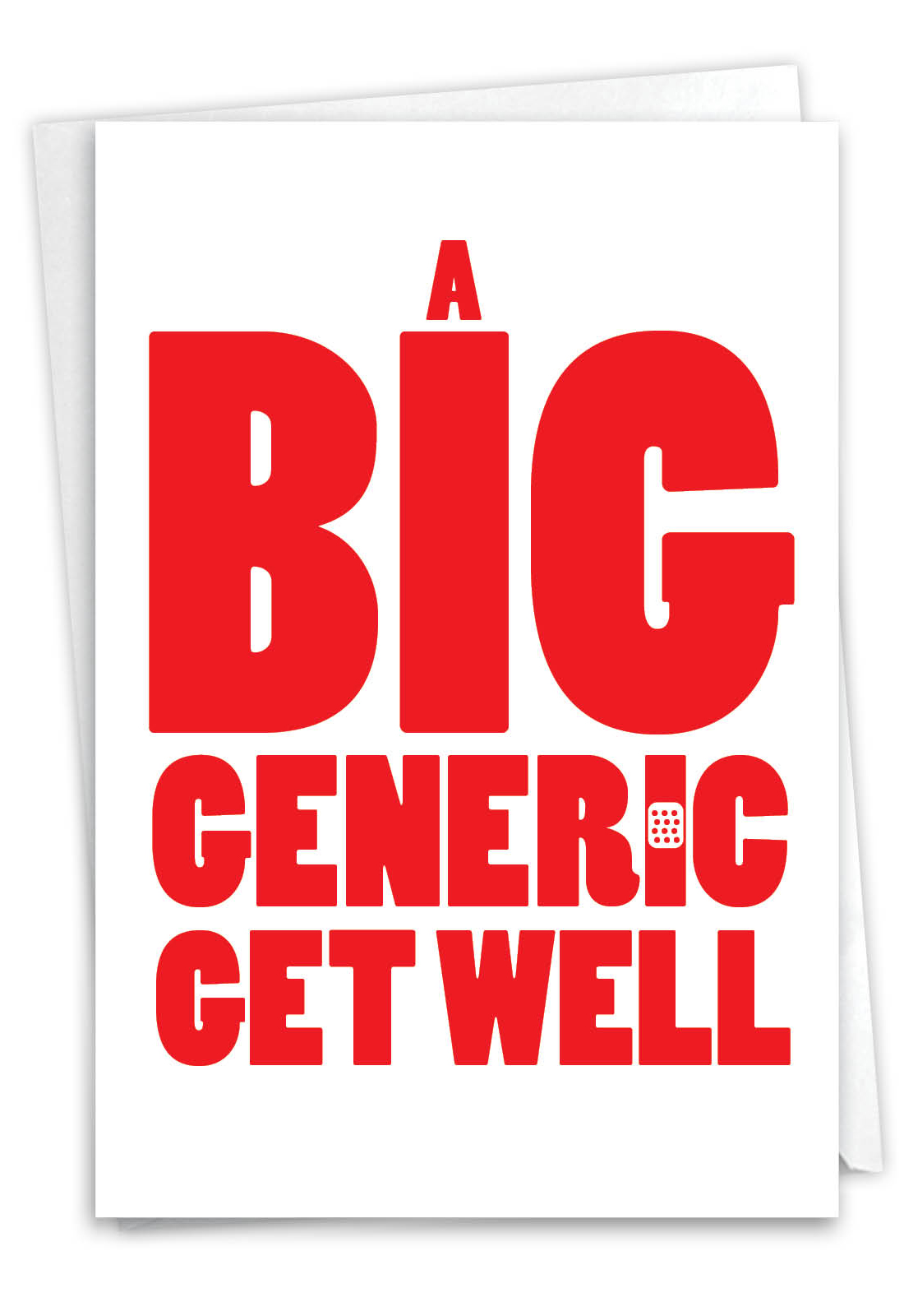 Big Generic Get Well: Hysterical Get Well Printed Card